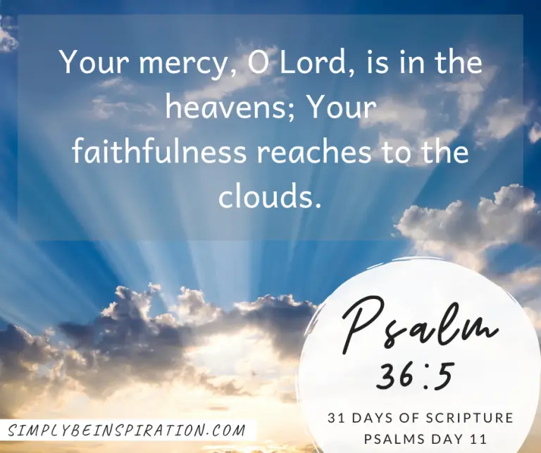 Psalms Study | Day ELEVEN Psalm 36:5- Simply Be Inspiration