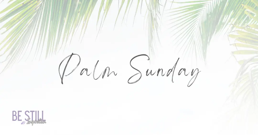 Palm Sunday Bible Verses & Devotional